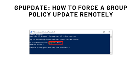 GPUpdate: How to Force a Group Policy Update Remotely - Buy GPU RDP ...